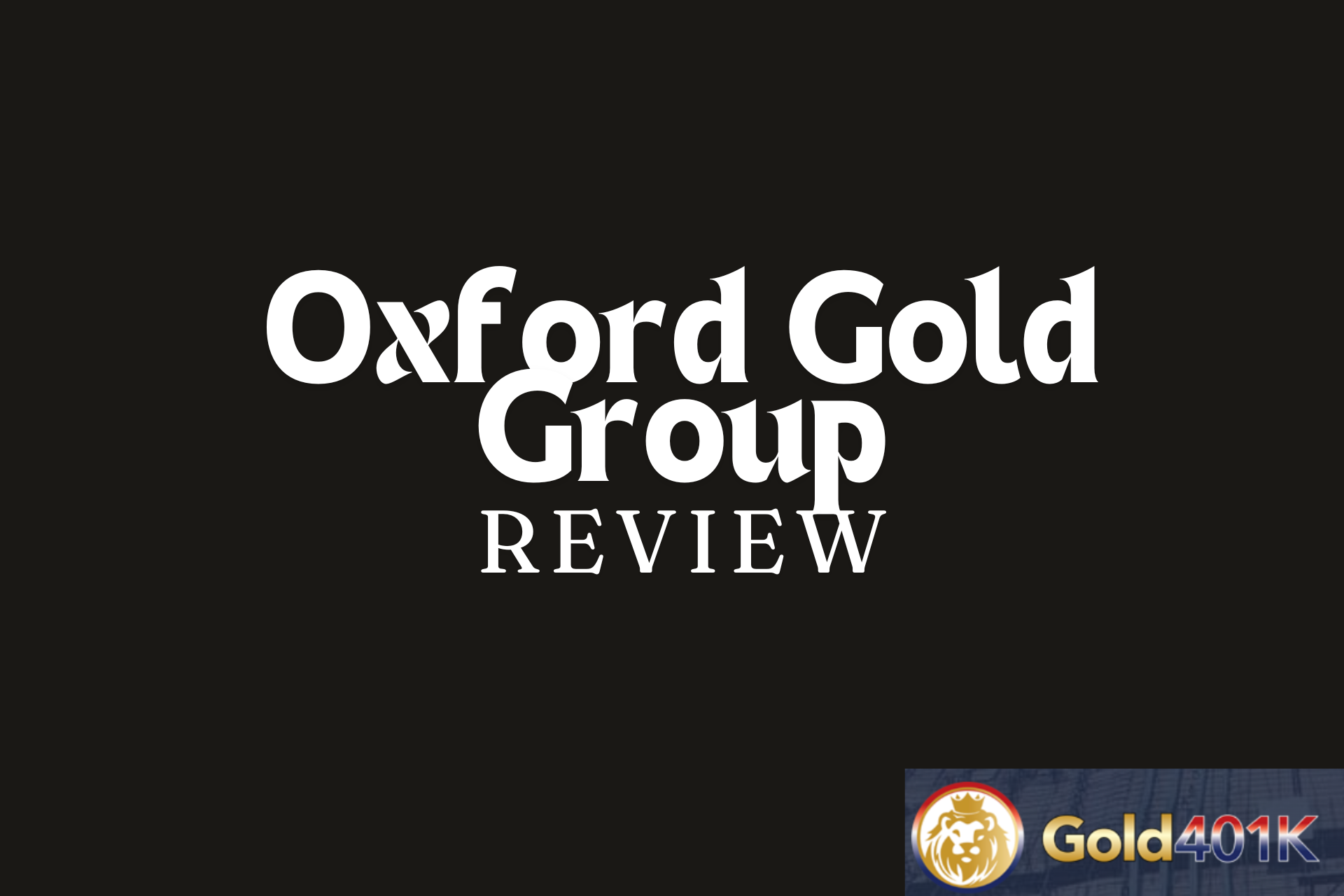 Oxford Gold Group - Beware of This Scam Company!