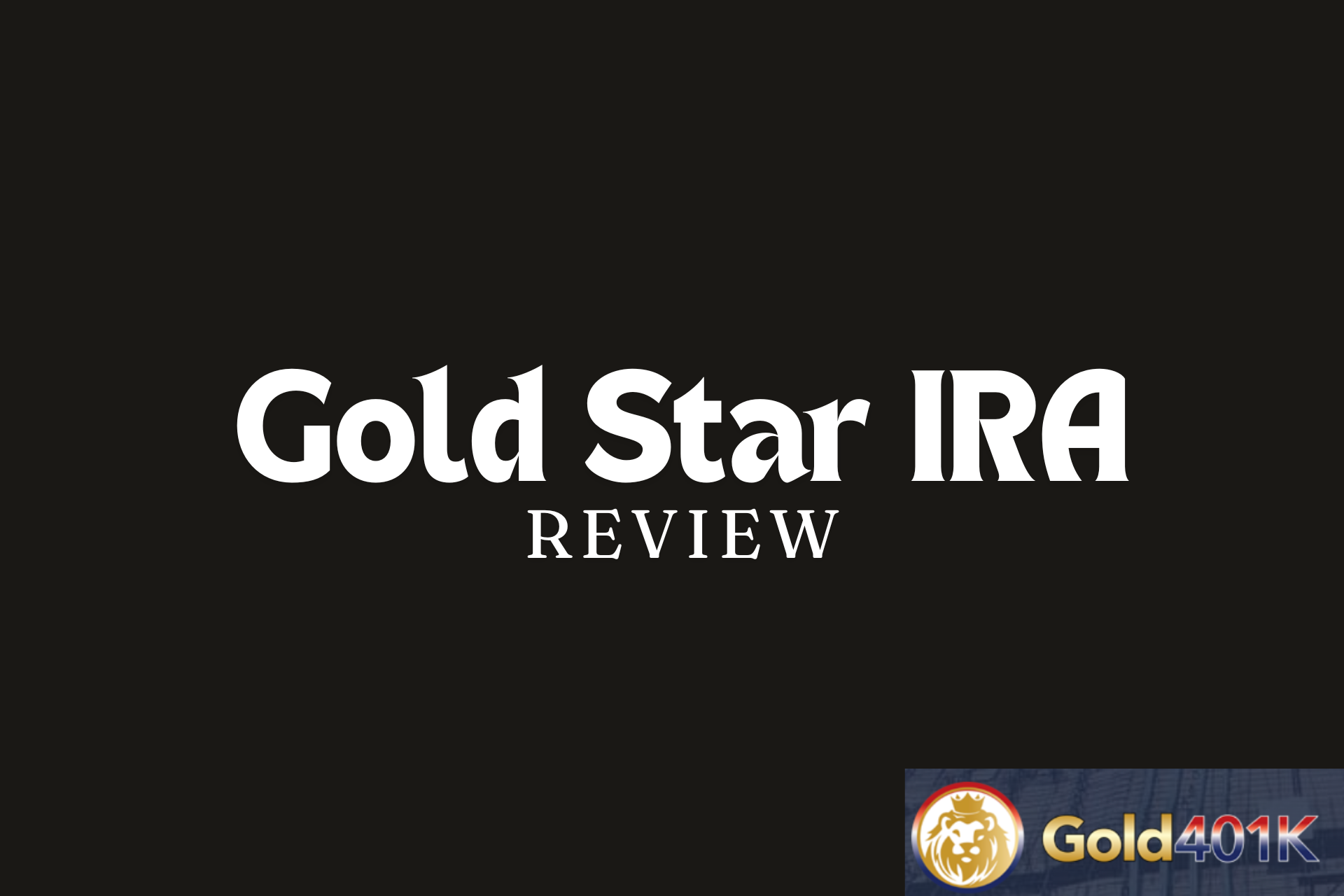 Gold Star IRA - Worth Using?